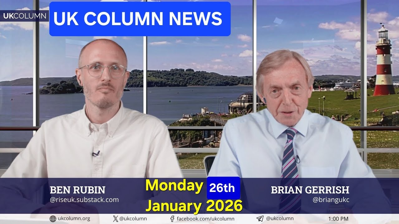 UK COLUMN NEWS - Monday 26th January 2026. - YouTube