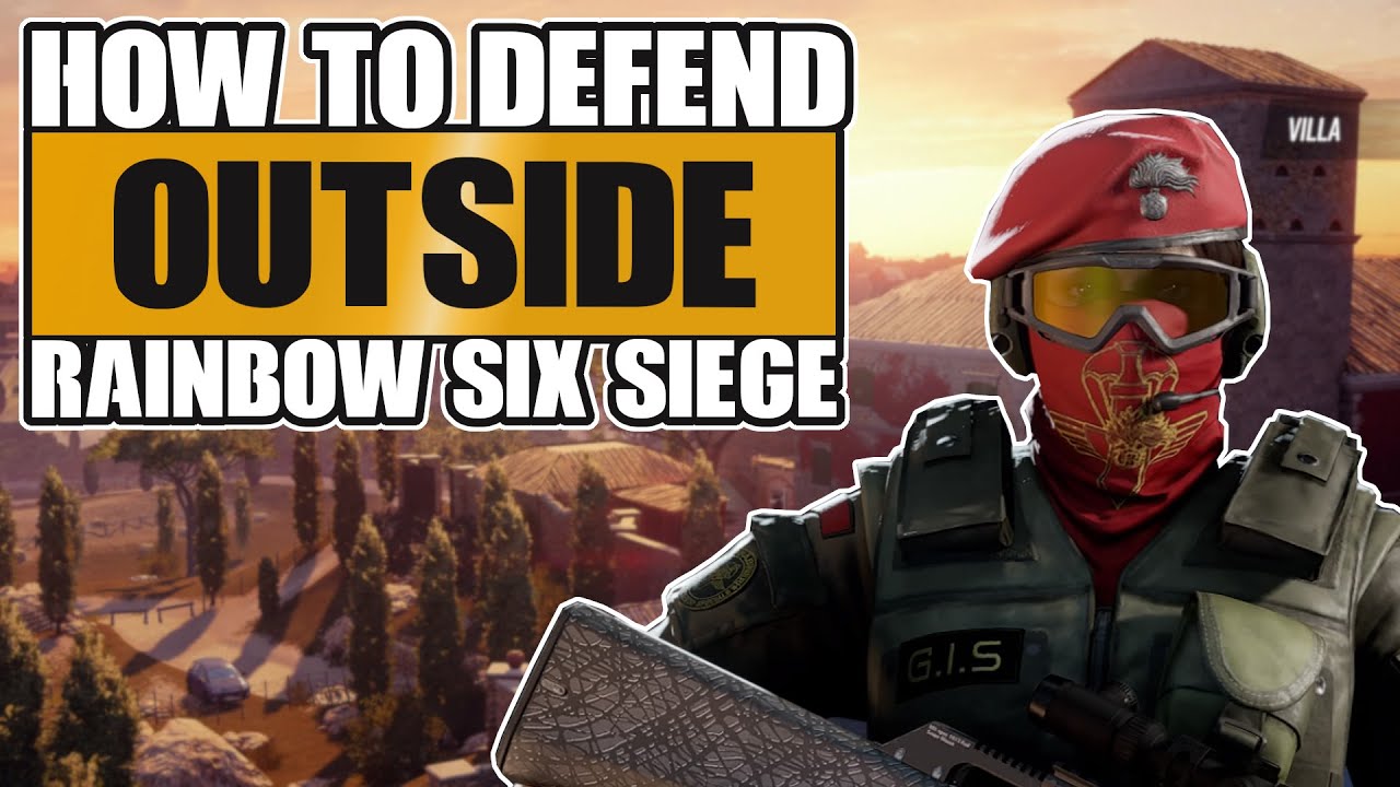 How To Defend Outside in R6 Siege (Rainbow Six Siege Defense Tips ...