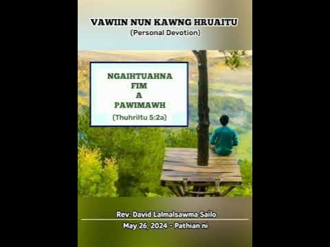 NGAIHTUAHNA FIM A PAWIMAWH || VAWIIN NUN KAWNG HRUAITU - YouTube
