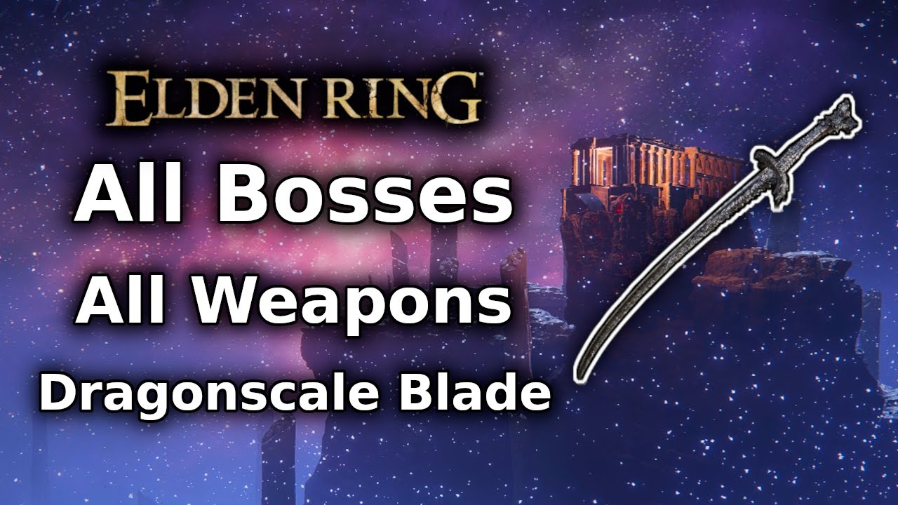 Elden Ring Dragonscale Blade Playthrough || All Bosses All Weapons Challenge - Part 12 - YouTube