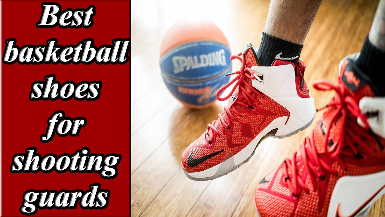 5 Best basketball shoes for shooting guards - YouTube