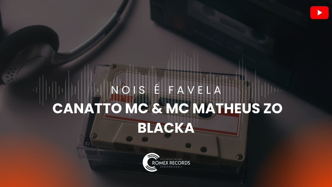 Canatto MC, MC Matheus ZO - Nois É Favela (Blacka) - YouTube