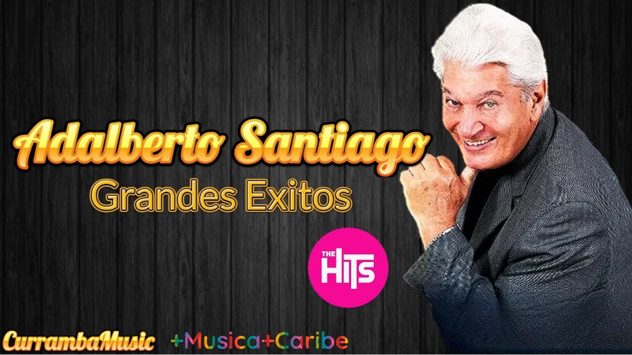 ADALBERTO SANTIAGO, EXITOS, FANIA ALL STAR, SALSA - CURRAMBAMUSIC - YouTube
