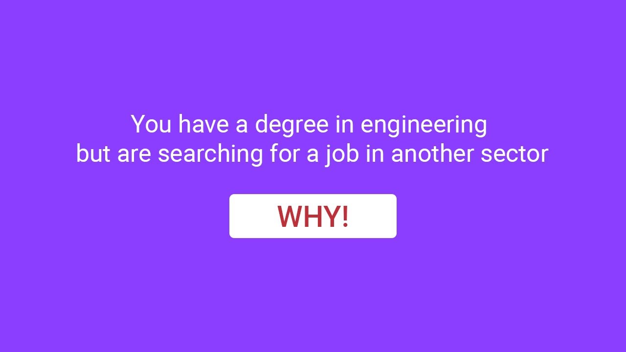 You Have A Degree In Engineering But Are Searching For A Job In Another you-have-a-degree-in-engineering-but-are-searching-for-a-job-in-another
