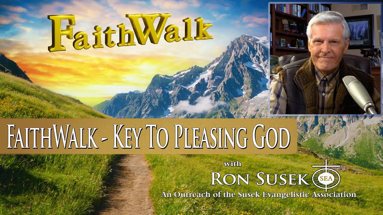FaithWalk #153 - FaithWalk - Key To Pleasing God - YouTube