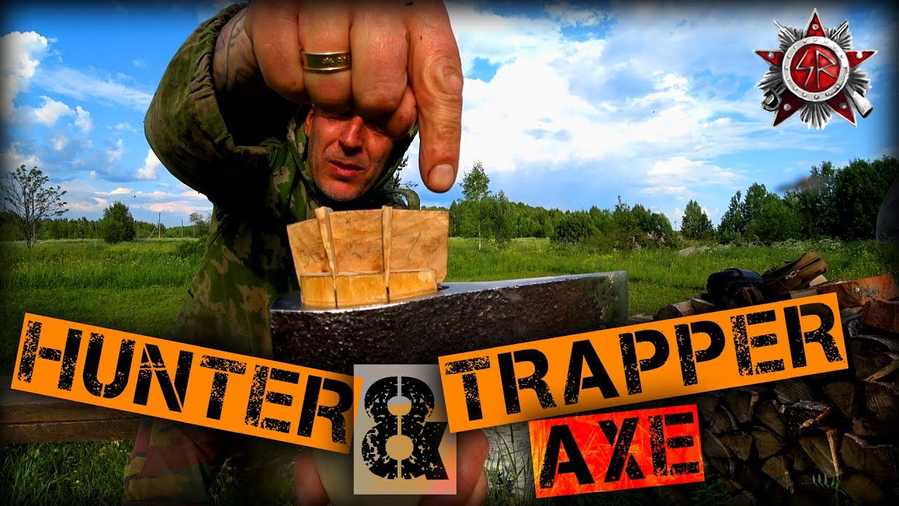 Making A Hunter & Trapper Axe 2018 (The Taiga Axe) - YouTube