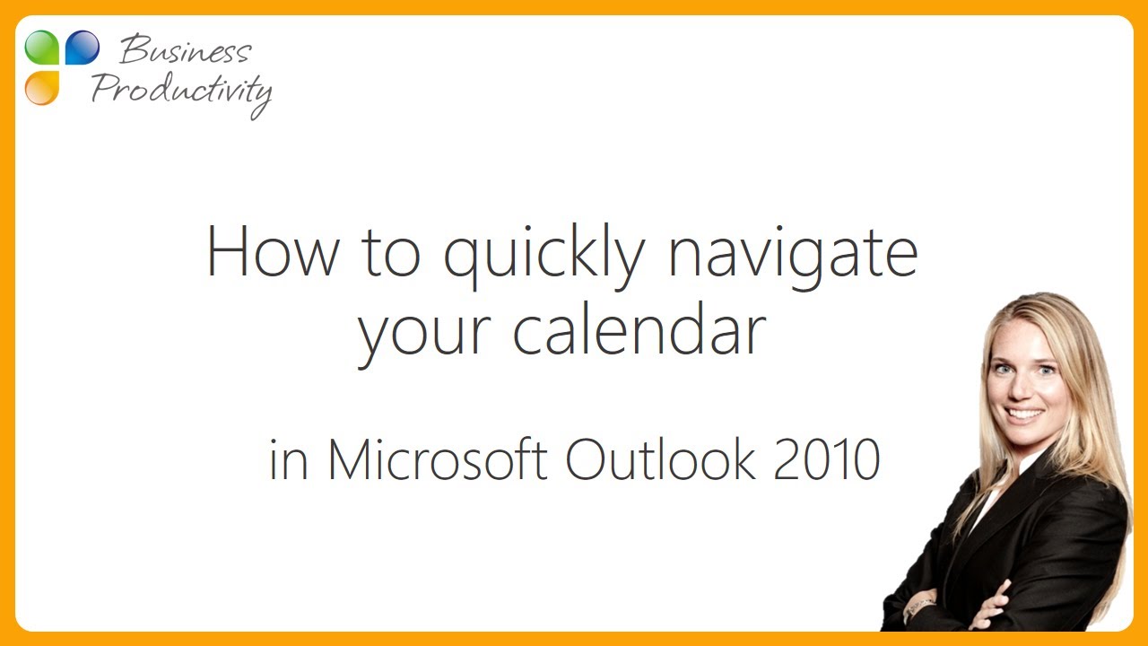 How to quickly navigate your calendar in Microsoft Outlook 2010 - YouTube