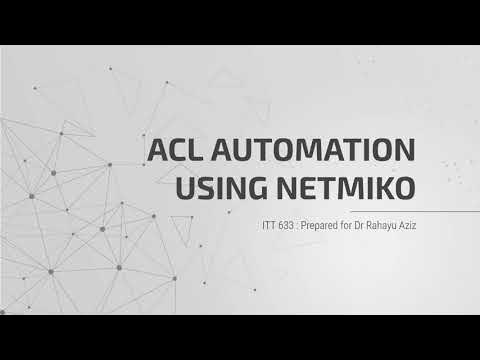 ITT 633 AUTOMATING ACCESS CONTROL LIST (ACLs) USING NETMIKO AND PYTHON - YouTube