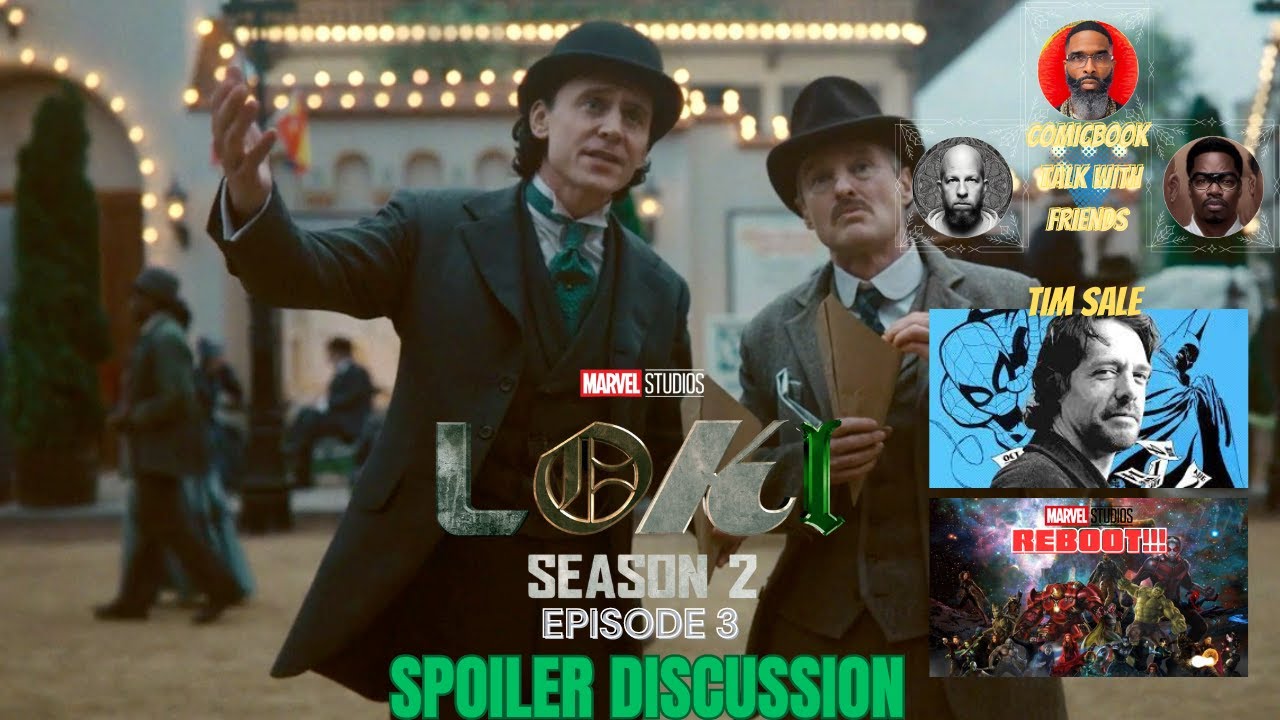 COMIC BOOK TALK WITH FRIENDS/ LOKI SEASON 2 EPISODE 3 "SPOILER ...