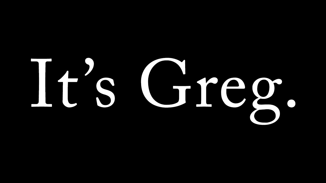 It's Greg! (Part 2) - YouTube