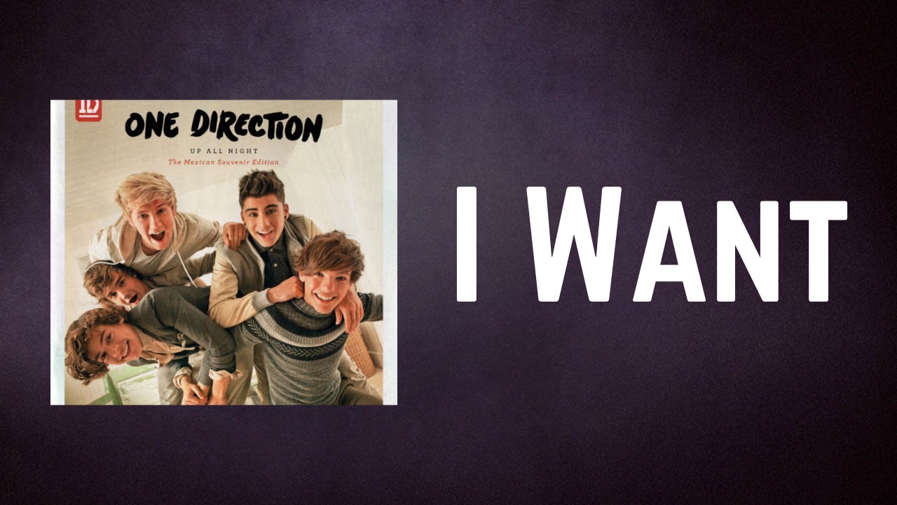 One Direction - I Want (Lyrics) - YouTube
