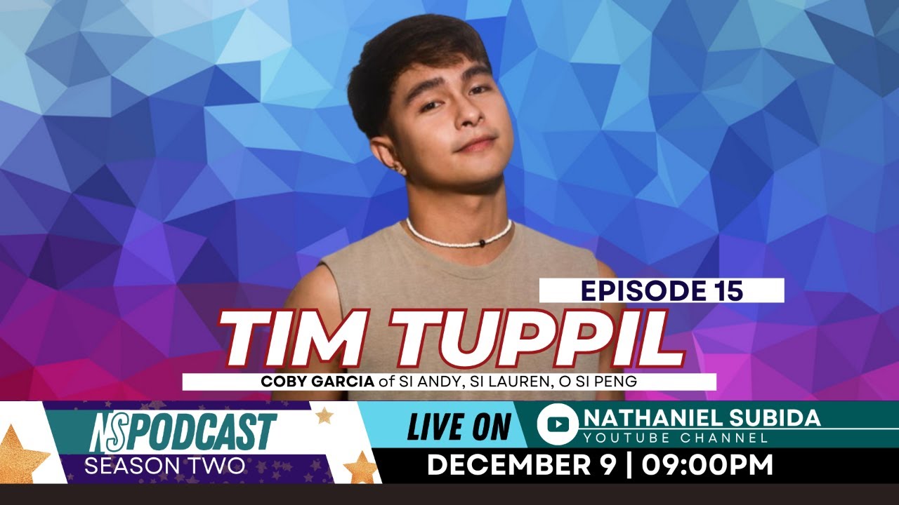 NS PODCAST S2 Episode 15: Tim Tuppil (Coby Garcia) of Si Andy, Si ...
