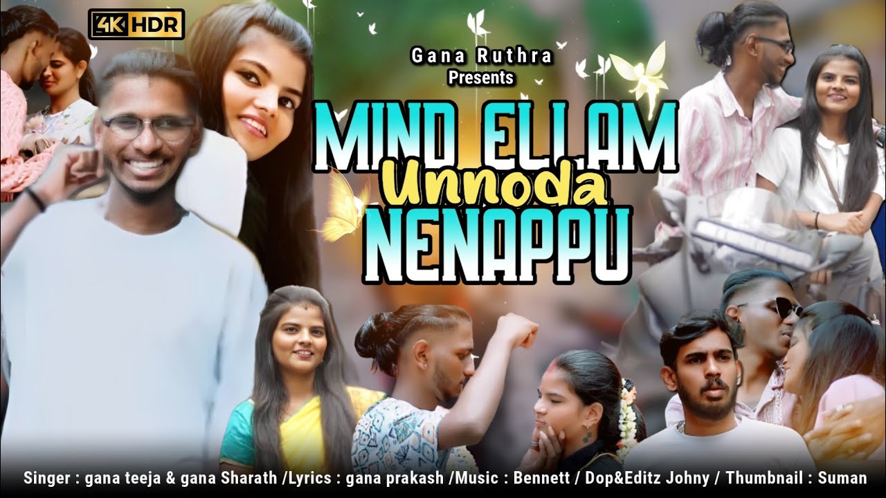 Mind Ellam Unnoda Nenappu I Gana Teja I Gana Sharath New Love Song 2025 ...