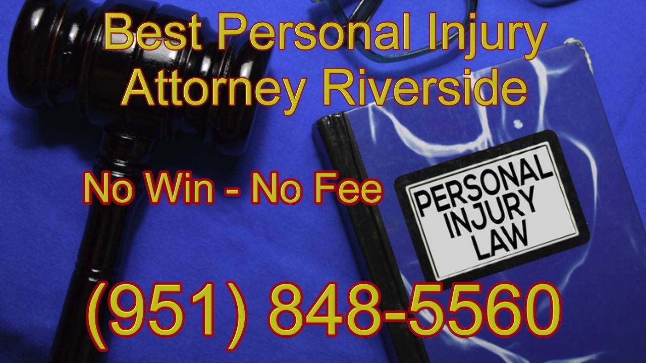 Best personal injury attorney in Riverside CA – Best injury lawyer ...