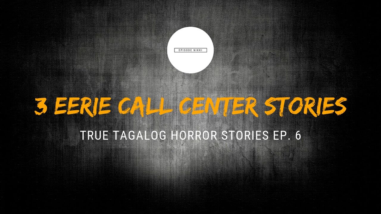 Scare Fest #6: 3 Eerie Call Center Stories (True Tagalog Horror Stories ...