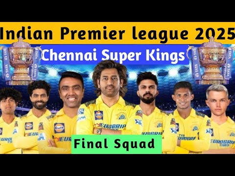 #skysports44 || IPL 2025 Chennai Super Kings Full & |Final Squad |CSK ...