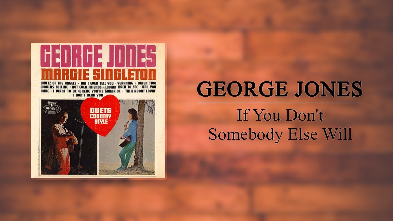 George Jones & Margie Singleton - If You Don't Somebody Else Will - YouTube