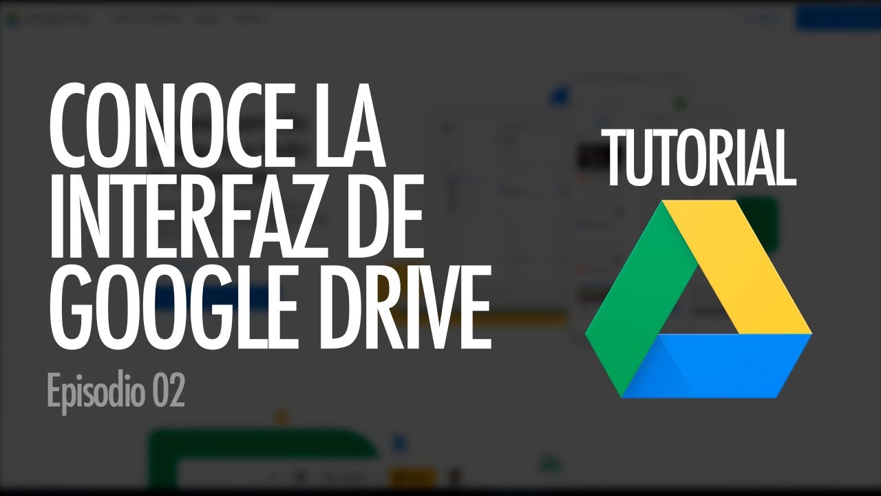 CONOCIENDO LA INTERFAZ | Google Drive, ep. 2 - YouTube