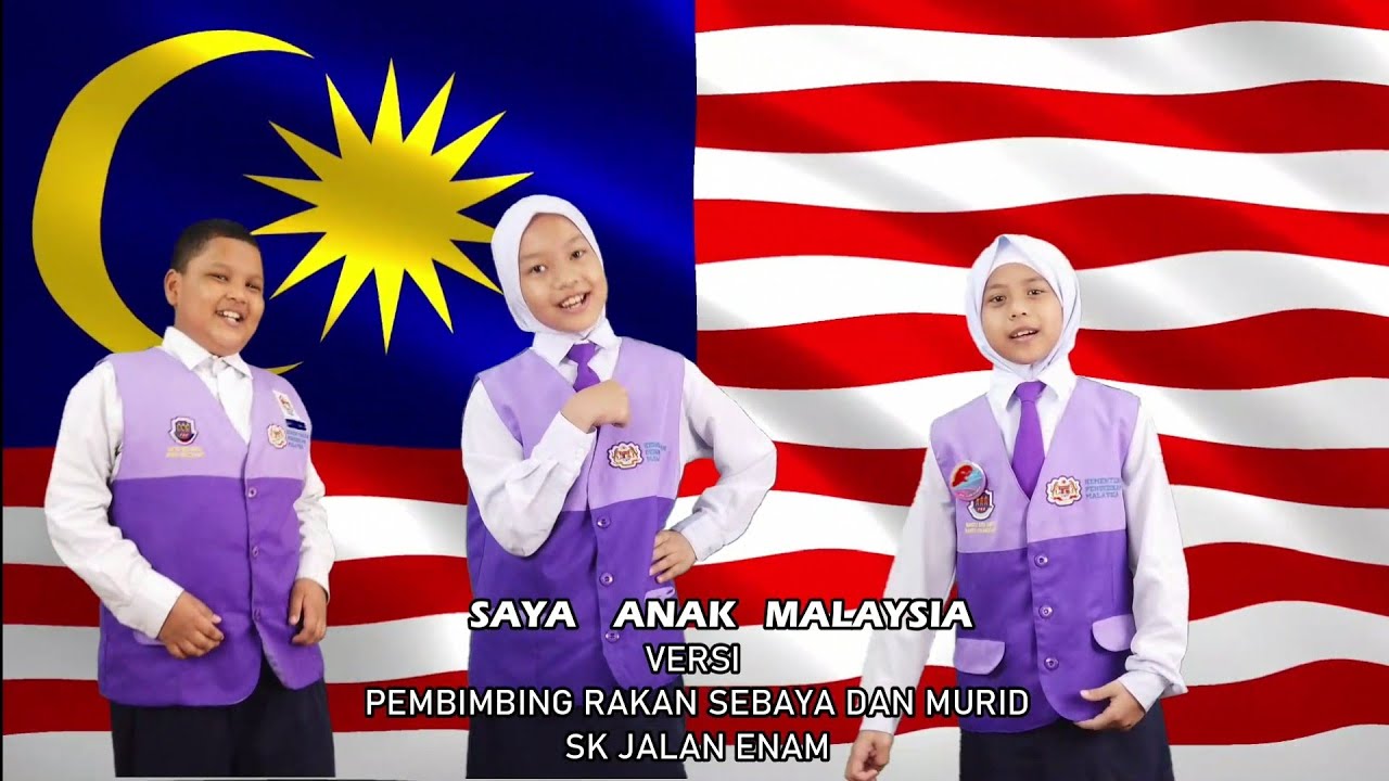 SAYA ANAK MALAYSIA - VERSI PEMBIMBING RAKAN SEBAYA & MURID SK JALAN ...