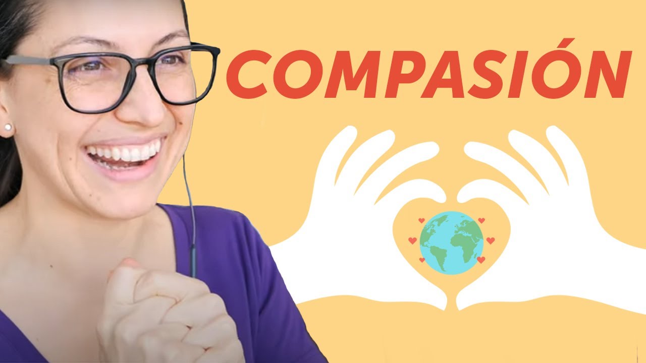 Ser COMPASIVO con uno mismo y los demás - YouTube