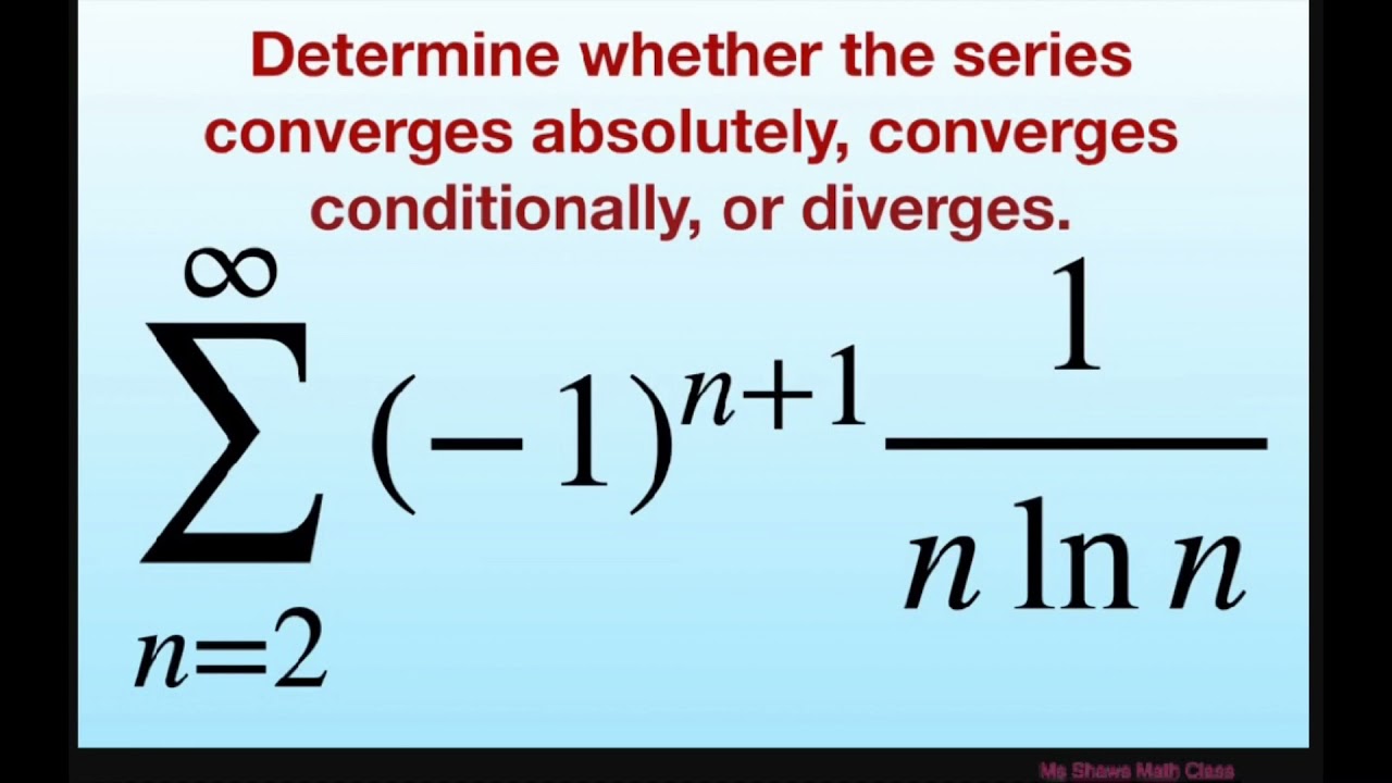 Determine If Series Is Absolutely Conditionally Convergent Or