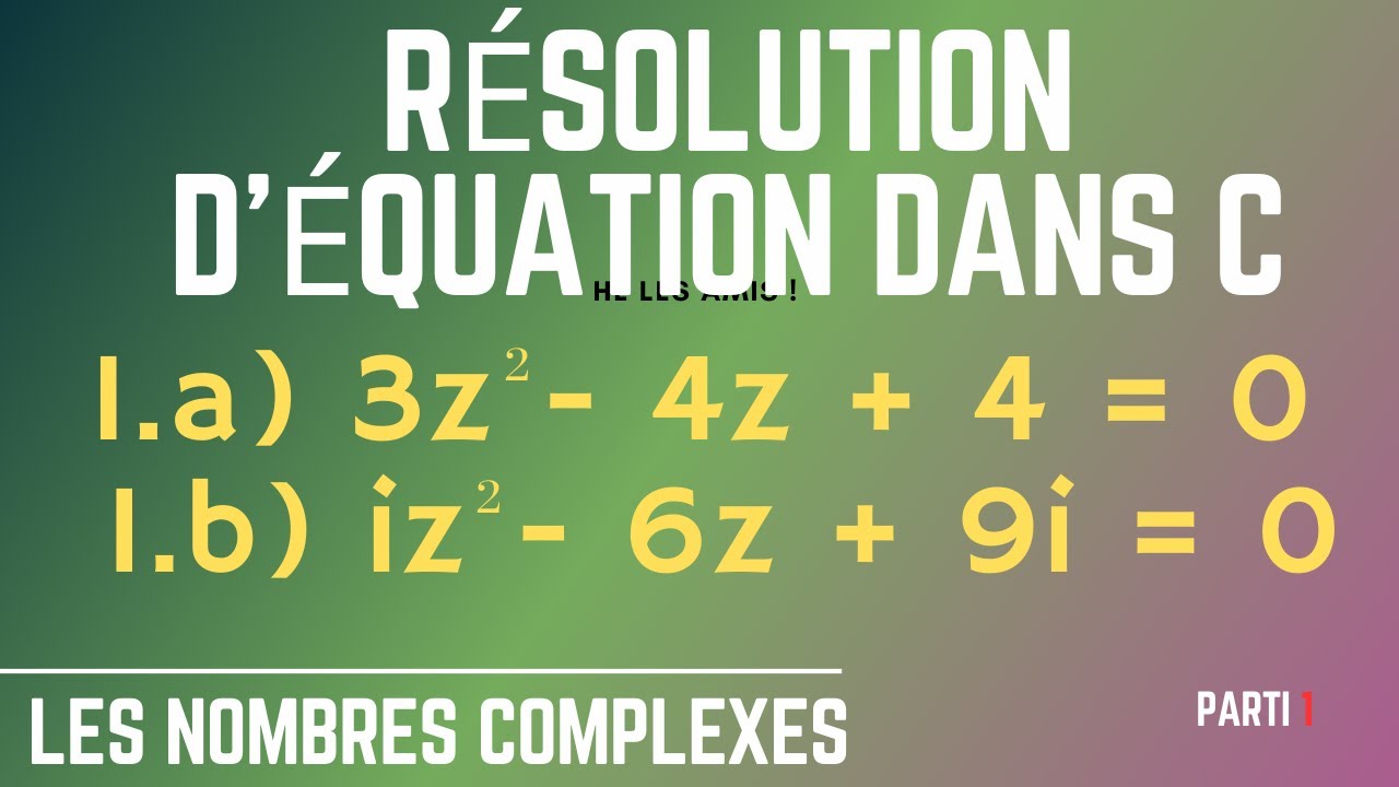 Nombre complexe - Résoudre une équation dans C - az²+ bz + c = 0 - YouTube