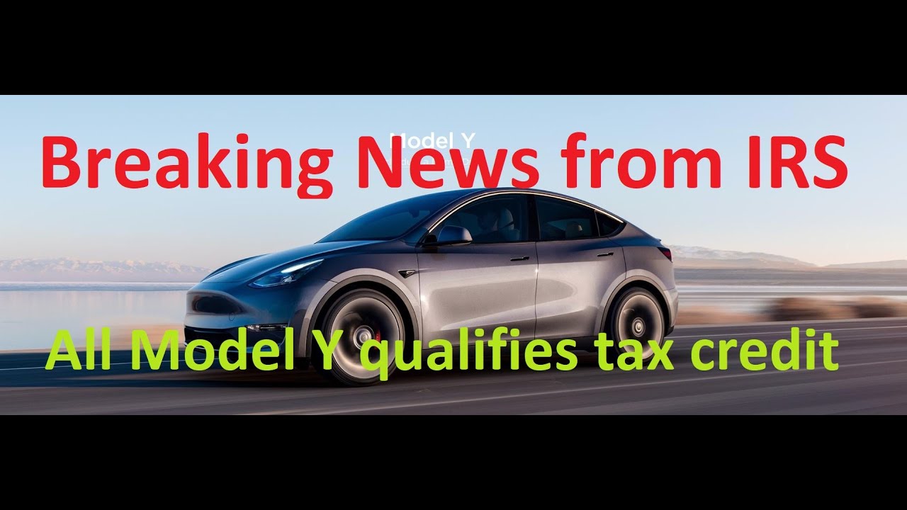 Breaking news from IRS, all Tesla Model Y now qualifies for the $7500 ...