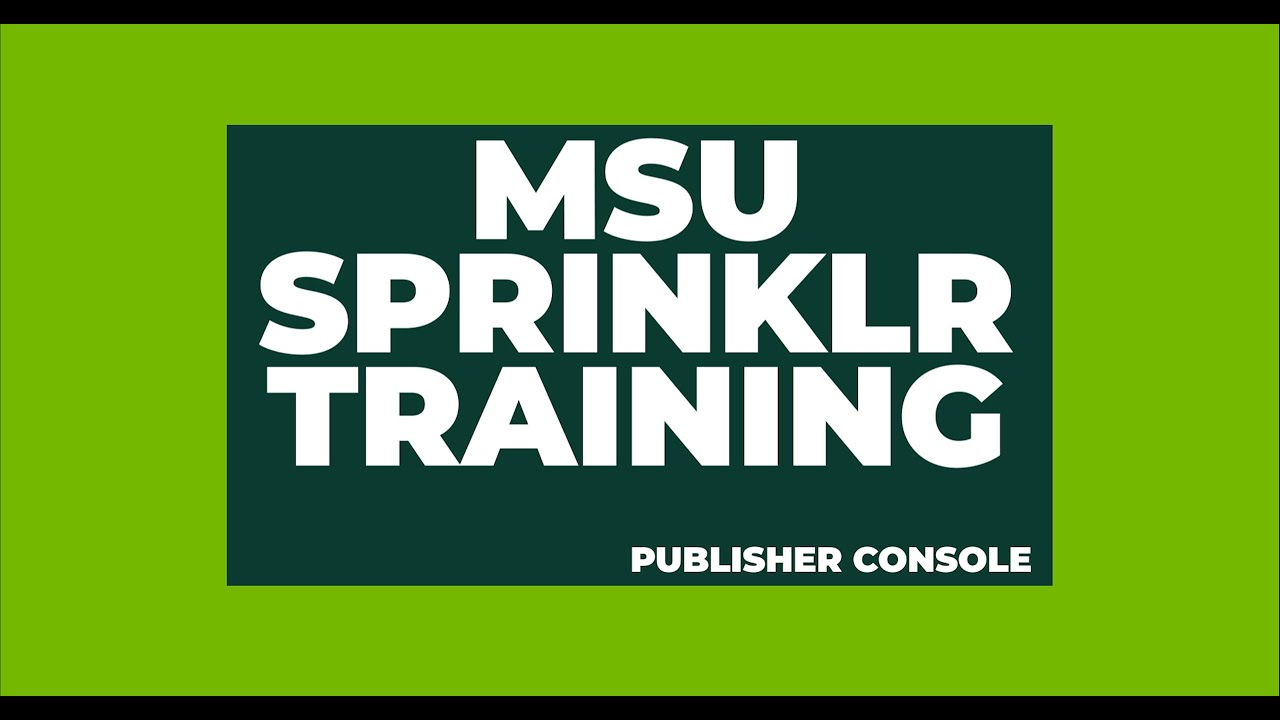 Publisher Console - MSU Sprinklr Training - YouTube
