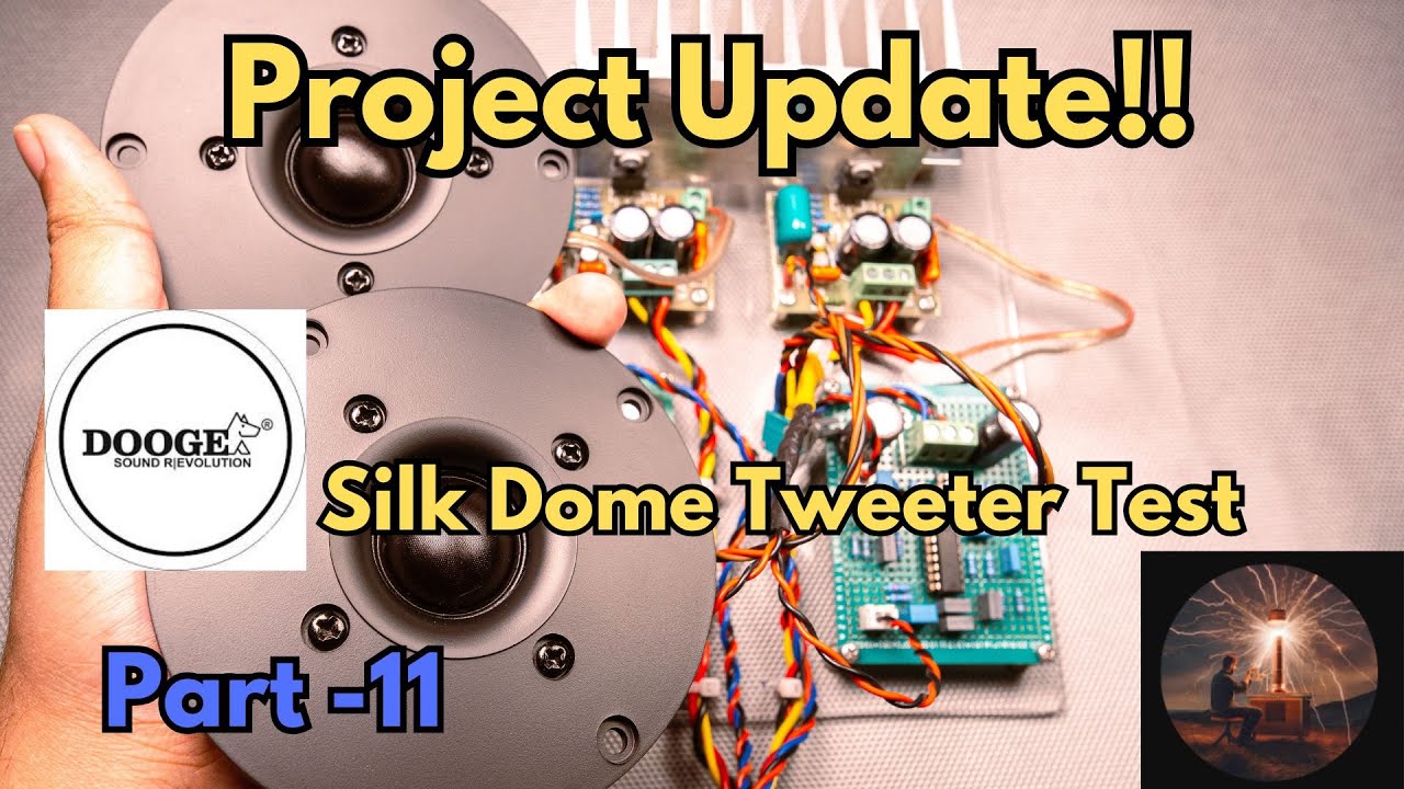 Project Update and DoogeSound Silk Dome Tweeter Test | DIY Amplifier ...