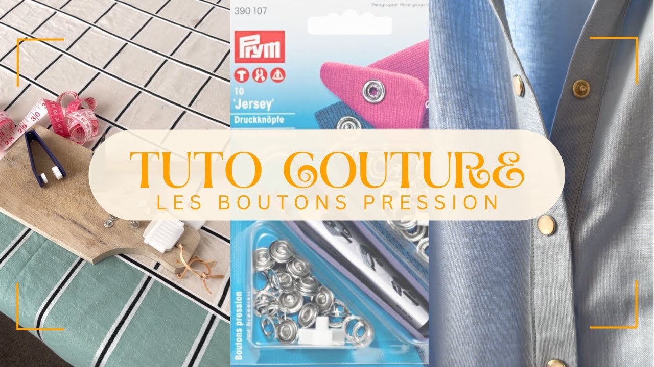 Comment poser des boutons pression (de chez Prym) - Tuto couture pour ...