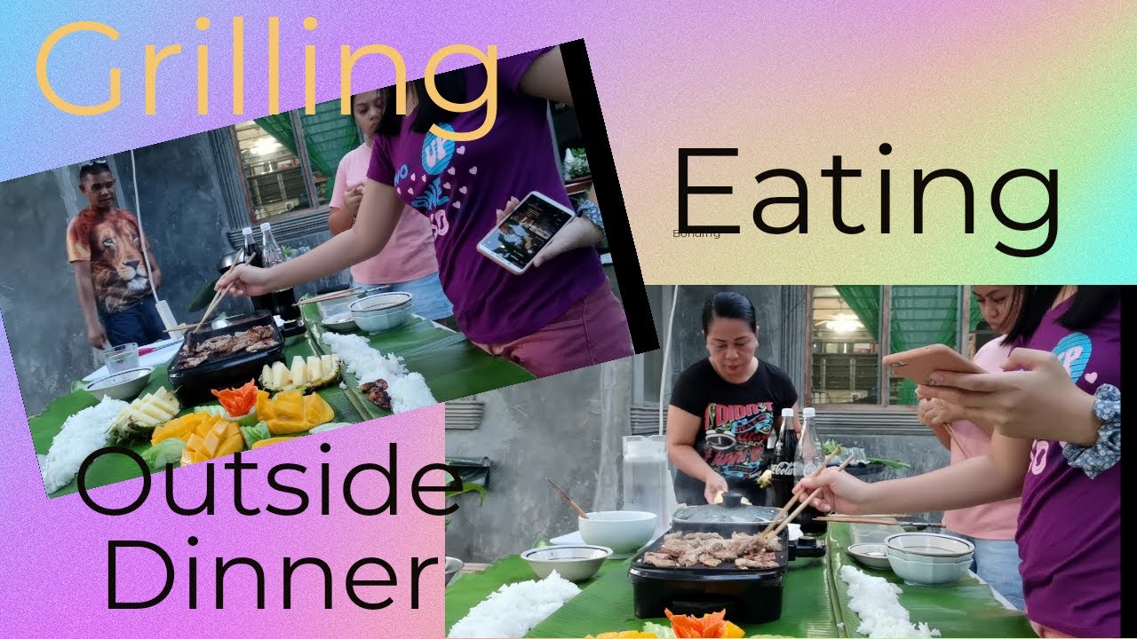 Outside Informal Dinner with Family/ Grilling - YouTube