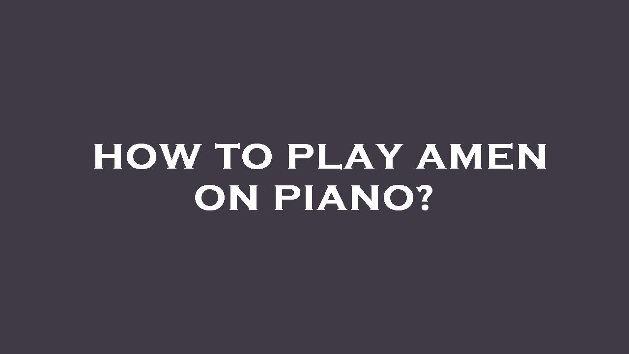 How to play amen on piano? - YouTube