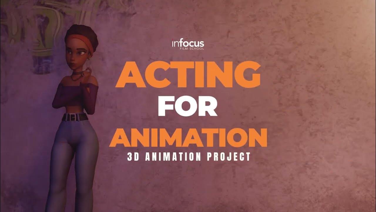 3D Animation Project: Acting for Animation | Learn 3D Animation - YouTube