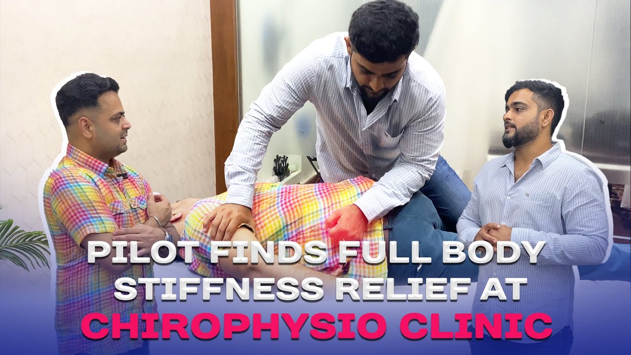 Pilot Finds Full Body Stiffness Relief at Chirophysio Clinic (Mind ...