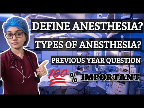 DEFINE ANESTHESIA?... TYPES OF ANESTHESIA? 👍... PREVIOUS YEAR QUESTION👍 ...