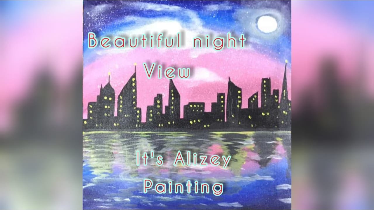 NIGHT VIEW PAINTING 🎨 BEAUTIFUL ART BY IT'S ALIZEY - YouTube