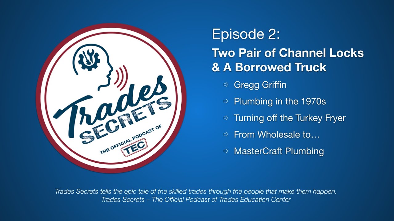 Trades Secrets: Episode 2 - Two Pair of Channel Locks & A Borrowed ...