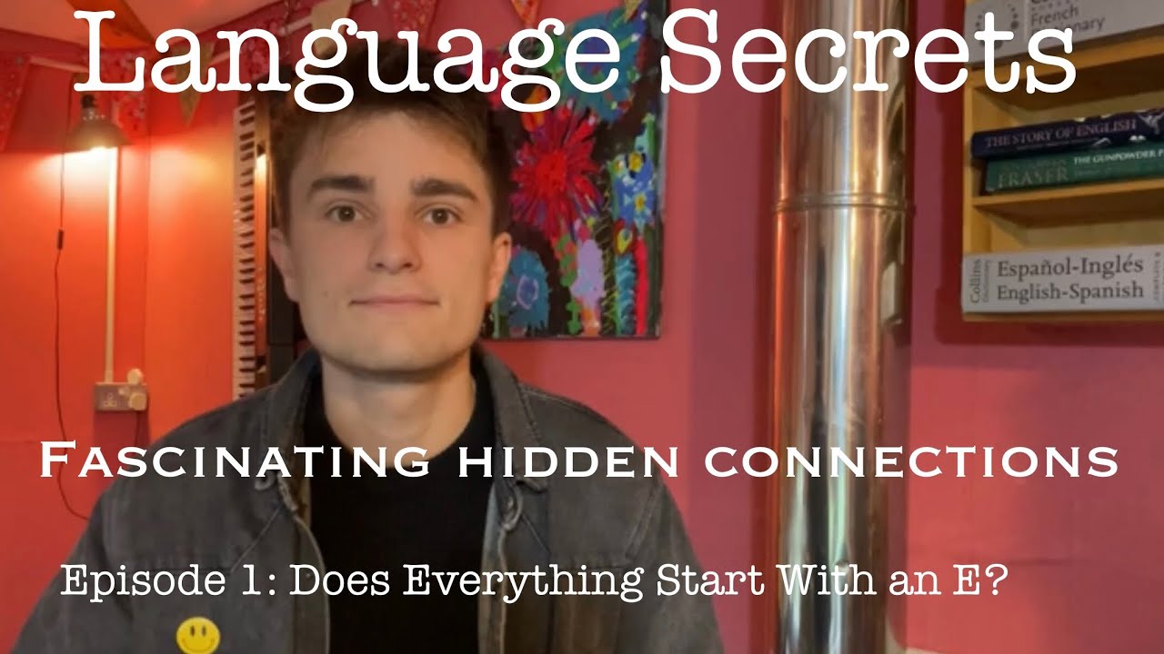 Language Secrets Episode 1: Does Everything Start with an E? - YouTube
