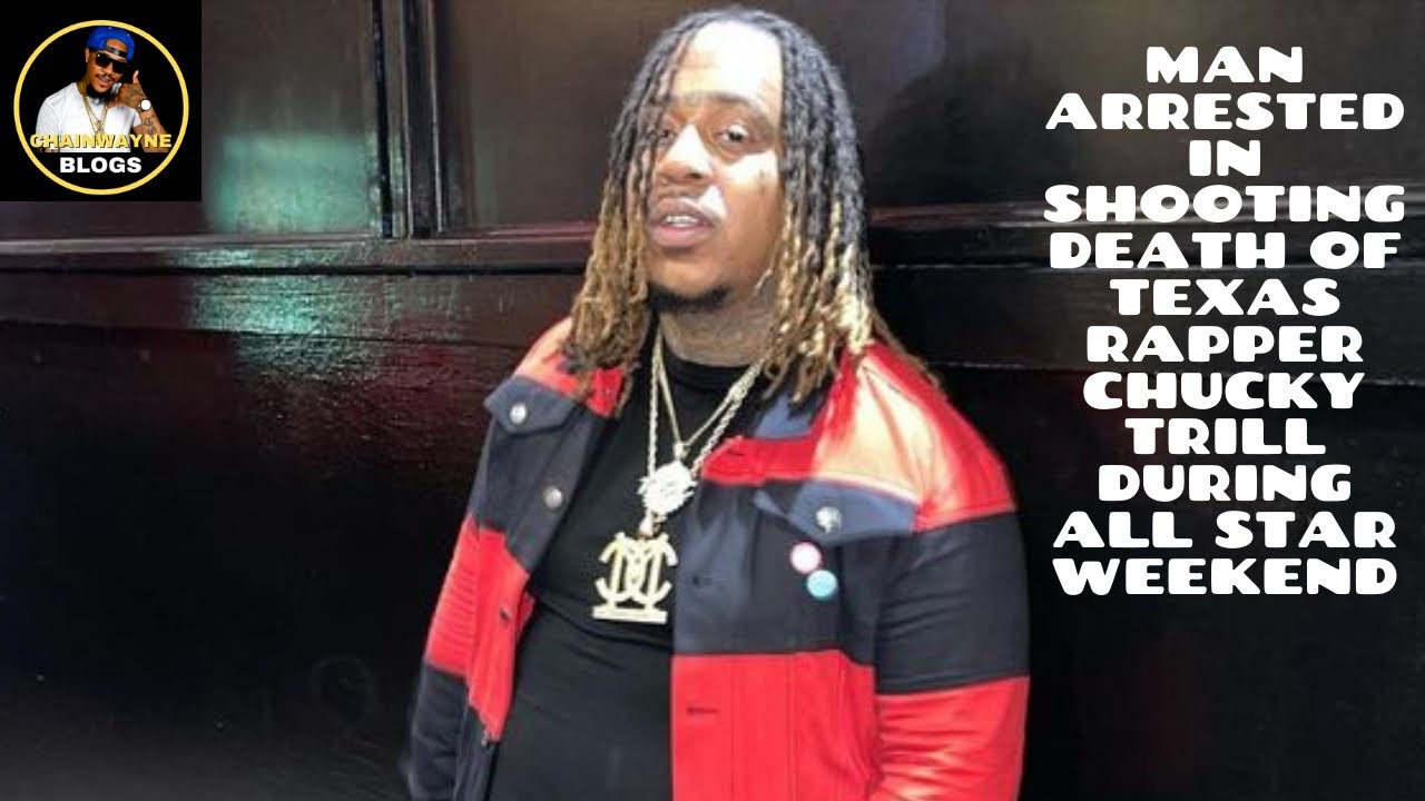 Man Arrested In Shooting Death Of Texas Rapper Chucky Trill During ...