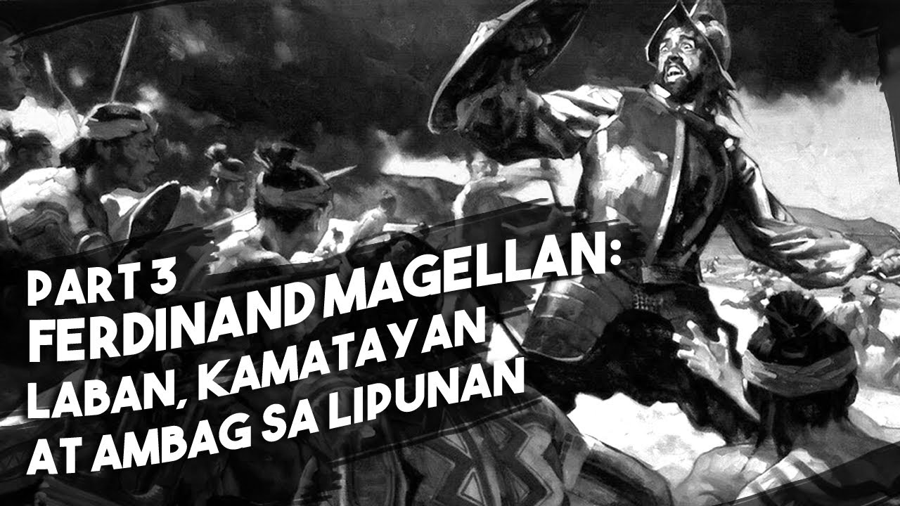 Ferdinand Magellan: Part 3 — Labanan sa Mactan, Kamatayan at Ambag sa ...