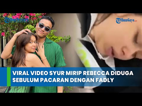 Viral Video Syur Mirip Rebecca Klopper, Diduga Sebulum Pacaran Dengan Fadly