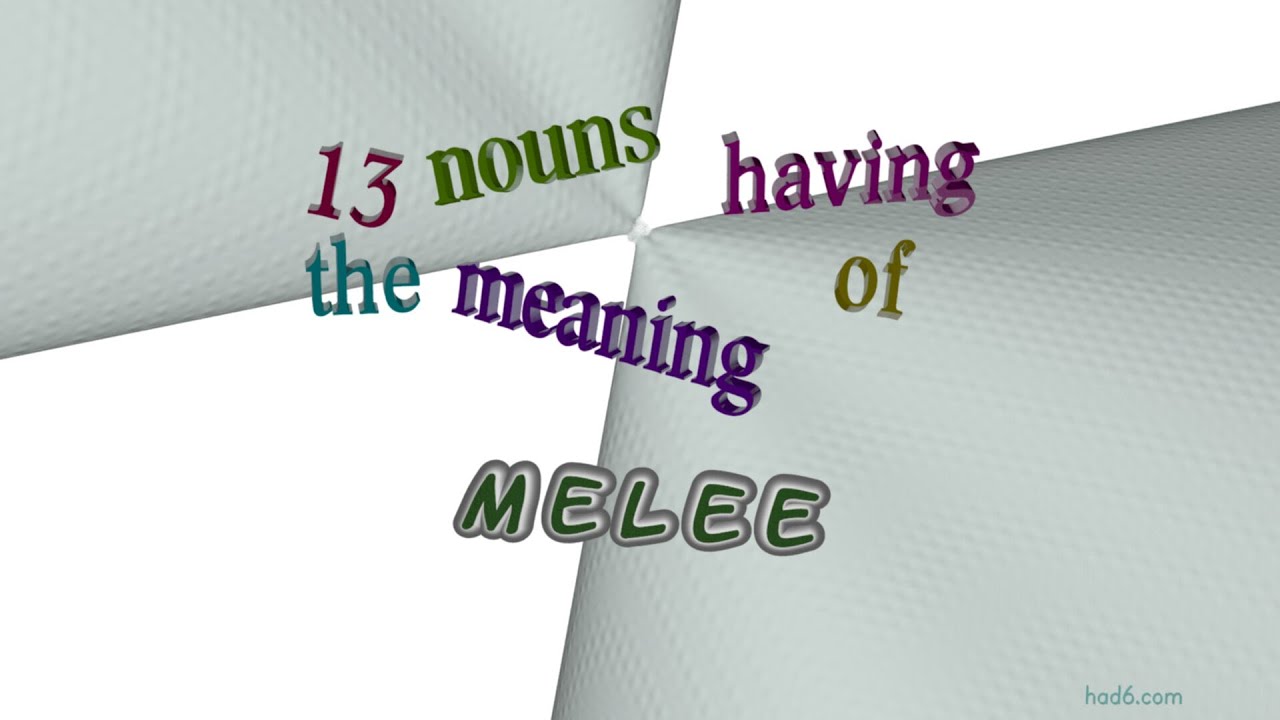 Melee 14 Nouns Synonym Of Melee sentence Examples YouTube melee-14-nouns-synonym-of-melee-sentence-examples-youtube