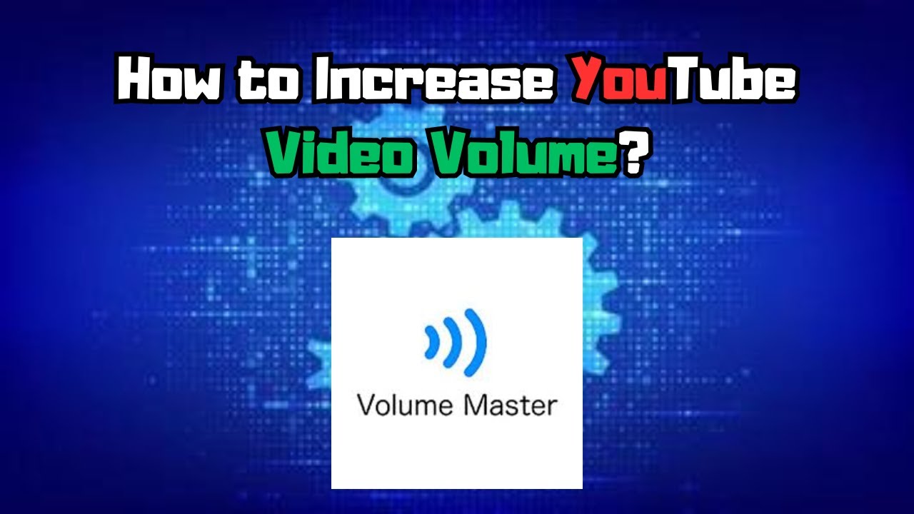 How to Increase YouTube Video Volume Using Volume Master? - YouTube