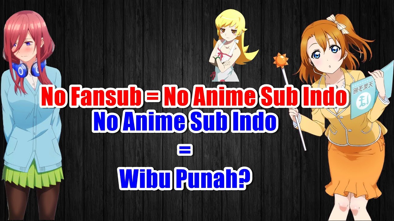 LIST FANSUB ANIME DI INDONESIA | Perlahan Semakin Punah - YouTube