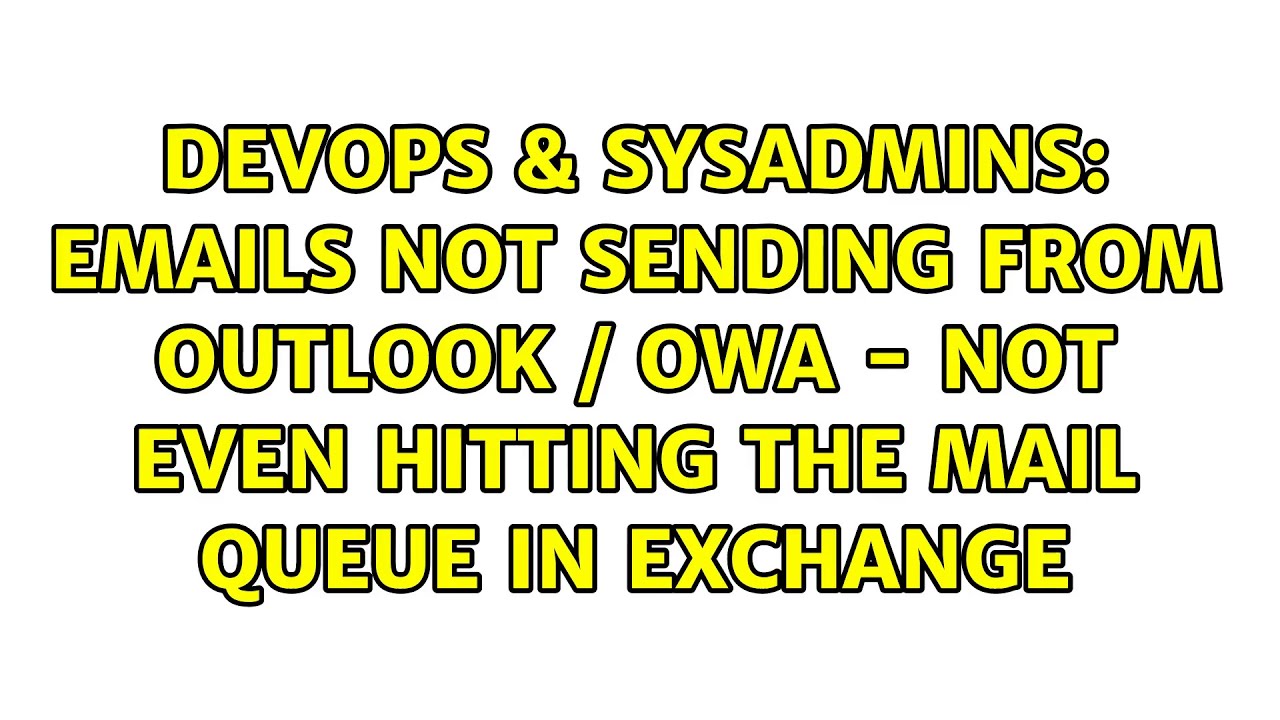 Emails Not Sending From Outlook OWA Not Even Hitting The Mail Queue emails-not-sending-from-outlook-owa-not-even-hitting-the-mail-queue