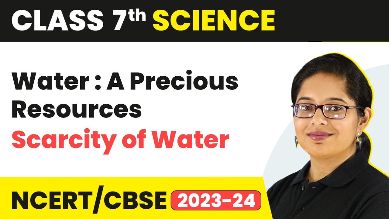 Class 7 Science Chapter 16 | Scarcity of Water - Water a Precious ...