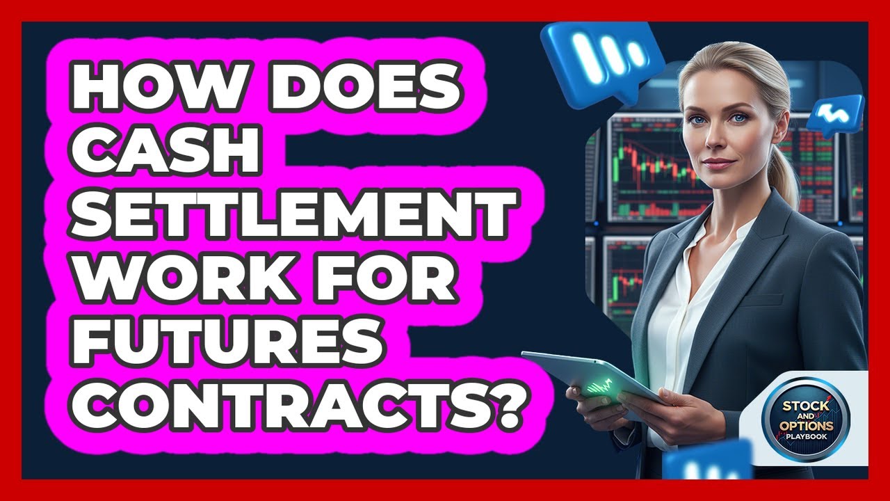 How Does Cash Settlement Work For Futures Contracts? - YouTube