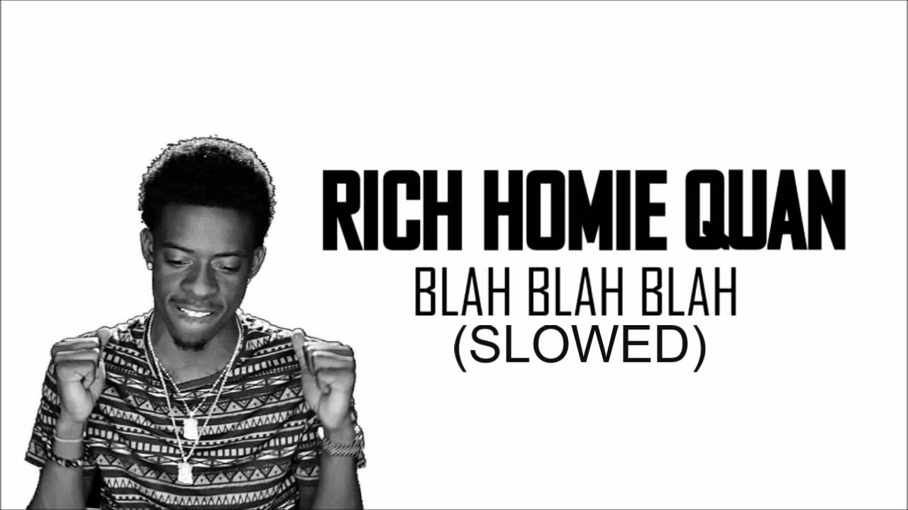 Rich Homie Quan - Blah Blah Blah (Slowed) - YouTube