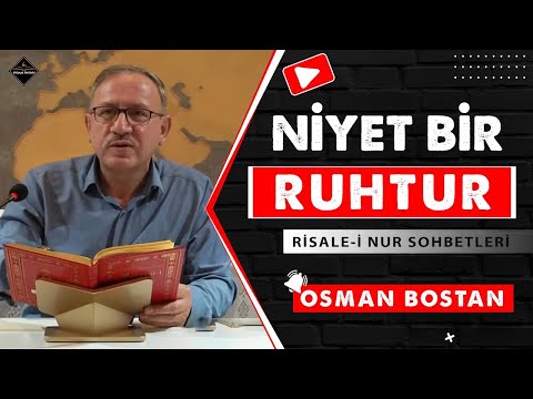 Osman Bostan - Mesnevi-i Nuriye - Katre - Mukaddeme - Niyet Bir Ruhtur