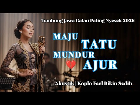 MAJU TATU MUNDUR AJUR ‼️ LAGU JAWA GALAU PALING NYESEK | TRESNO DADI BEBAN ATI